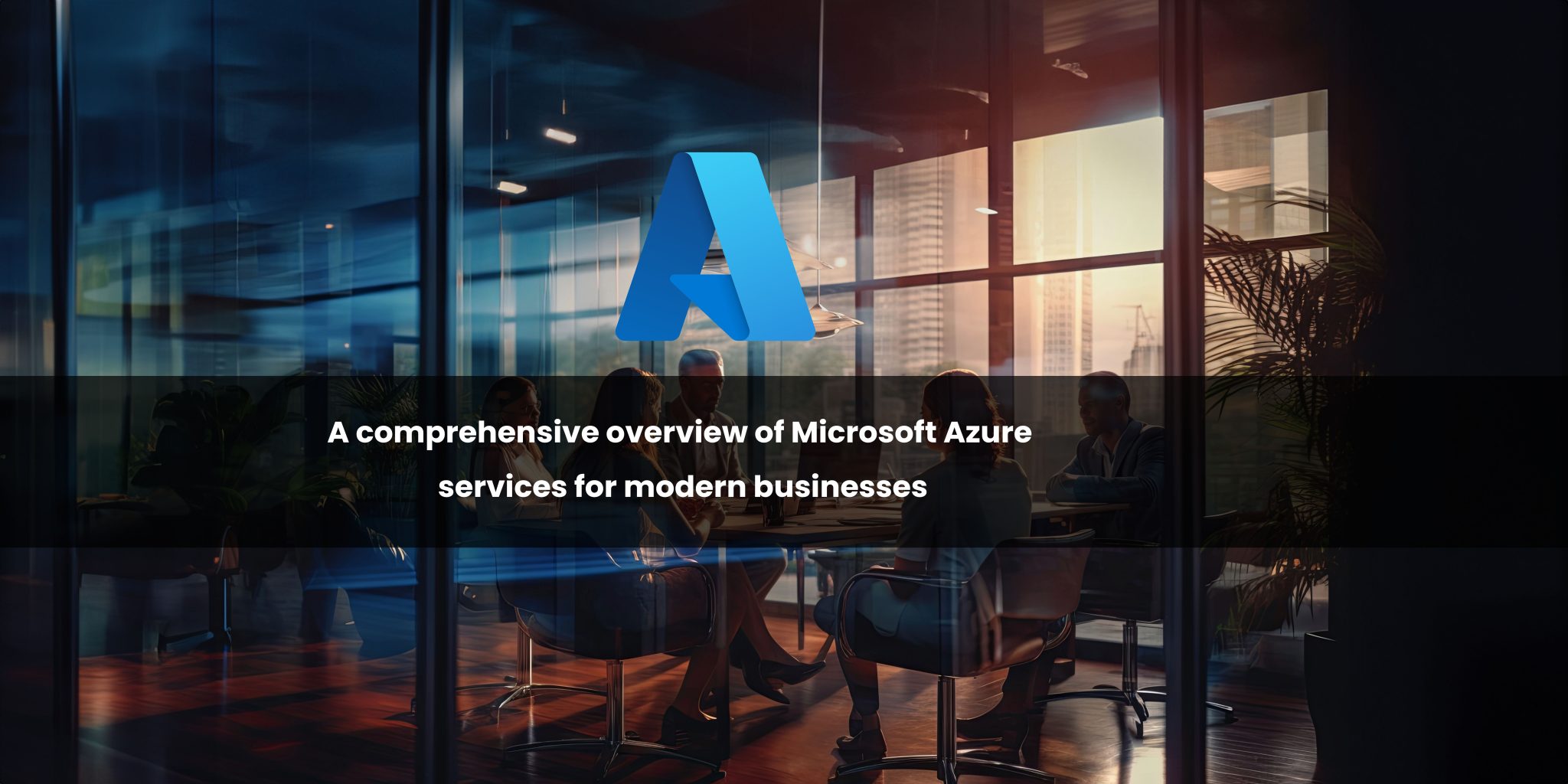 Azure services list - Essential solutions for modern businesses
